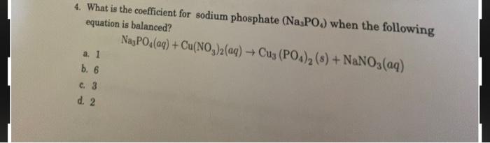 Solved 4. What is the coefficient for sodium phosphate | Chegg.com