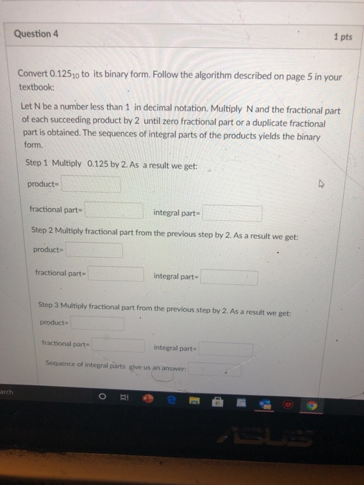 Solved Question 4 1 pts Convert 0.12510 to its binary form. | Chegg.com