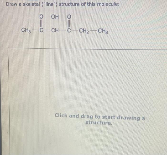 Solved Draw a skeletal ("line") structure of this molecule: | Chegg.com