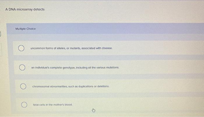 Solved A DNA microarray detects Multiple Choice uncommon | Chegg.com