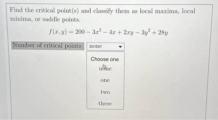 Solved Find the critical point(s) and classify them as local | Chegg.com