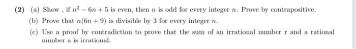 Solved (2) (a) Show , if n2 - 6n +5 is even, then n is odd | Chegg.com