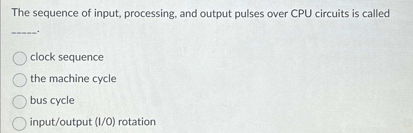 Solved The Sequence Of Input Processing And Output Pulses 8509