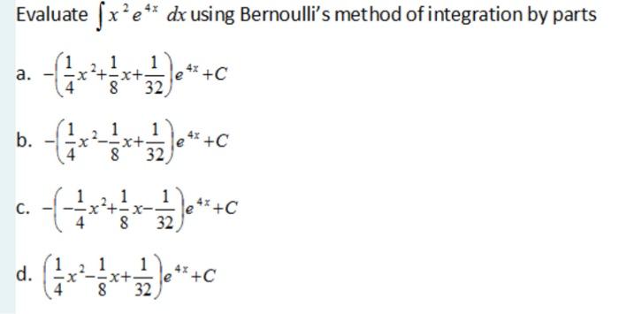 Solved Evaluate (x’e** dx using Bernoulli's method of | Chegg.com