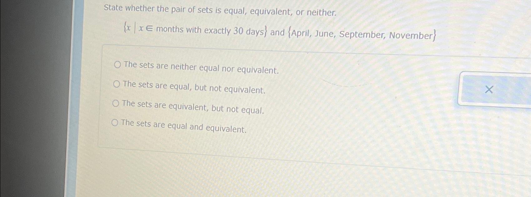 Solved State whether the pair of sets is equal, equivalent, | Chegg.com