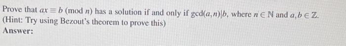 Solved Prove that ax≡b(modn) has a solution if and only if | Chegg.com