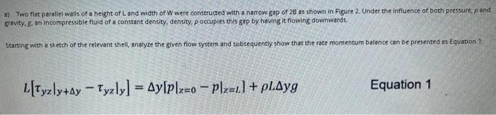 Solved ) Two flat parallel walls of a height of Landwidth of | Chegg.com