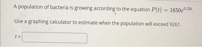 Solved A population of bacteria is growing according to the | Chegg.com