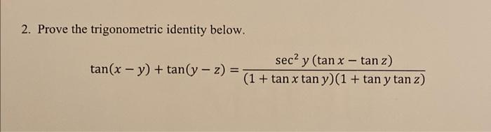 Solved 2. Prove the trigonometric identity below. | Chegg.com