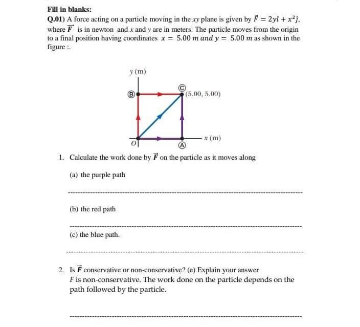 Solved Fill in blanks: Q.01) A force acting on a particle | Chegg.com