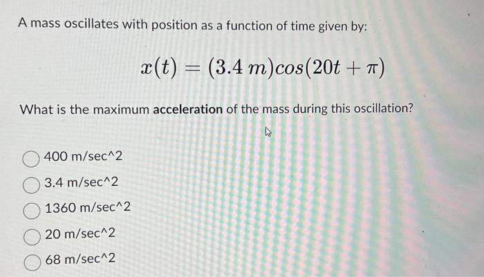 Solved A mass oscillates with position as a function of time | Chegg.com