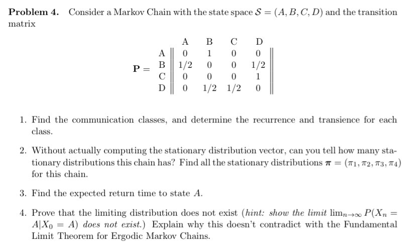 Solved Problem 4. ﻿Consider a Markov Chain with the state | Chegg.com