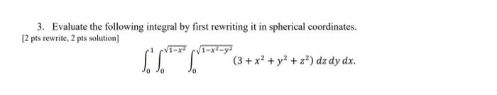 Solved 3. Evaluate the following integral by first rewriting | Chegg.com