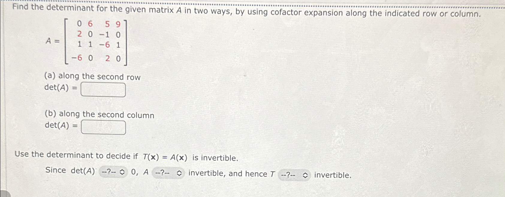 Solved Find the determinant for the given matrix A ﻿in two | Chegg.com