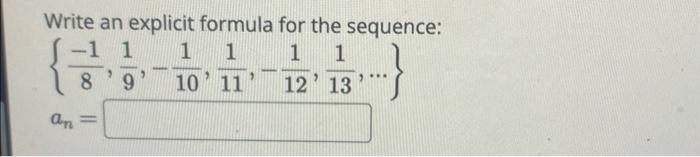 Solved Write an explicit formula for the sequence: | Chegg.com