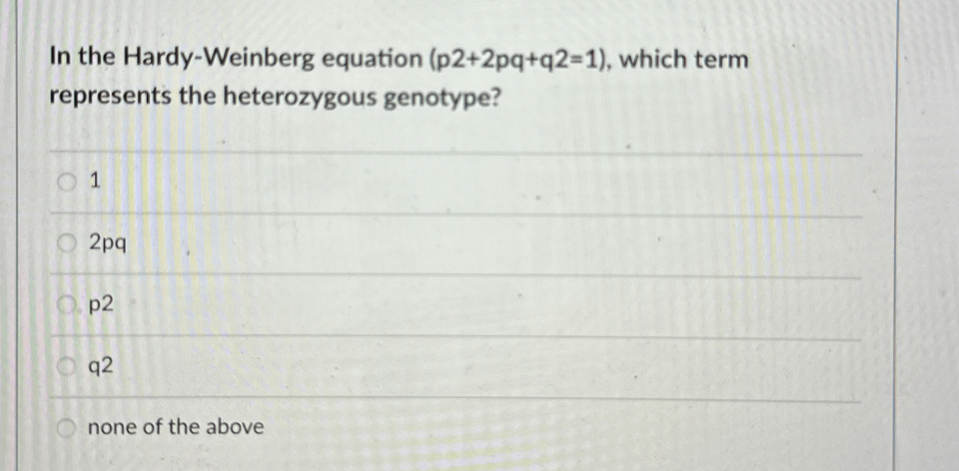 Solved In the Hardy-Weinberg equation ( p2+2pq+q2=1 ), | Chegg.com