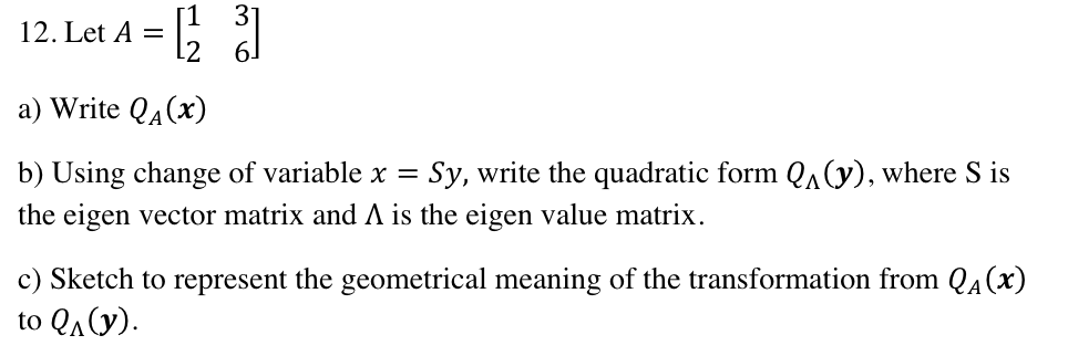 Solved Let A=[1326]a) ﻿Write QA(x)b) ﻿Using change of | Chegg.com