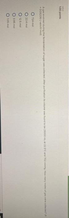 Solved 100 points A gos evolved during the formentation of | Chegg.com