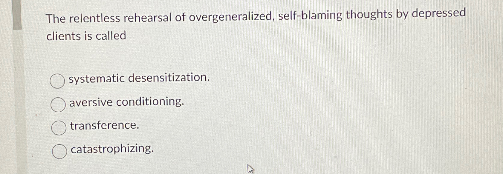 Solved The relentless rehearsal of overgeneralized, | Chegg.com