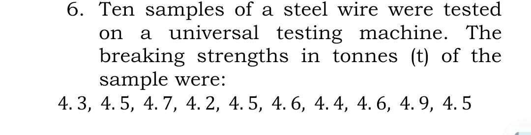 Solved 6. Ten samples of a steel wire were tested on a | Chegg.com
