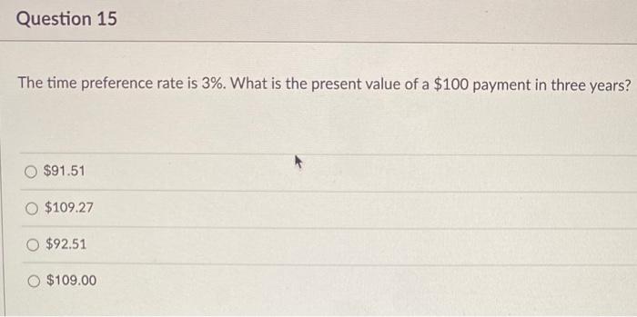 Solved The time preference rate is 3%. What is the present | Chegg.com