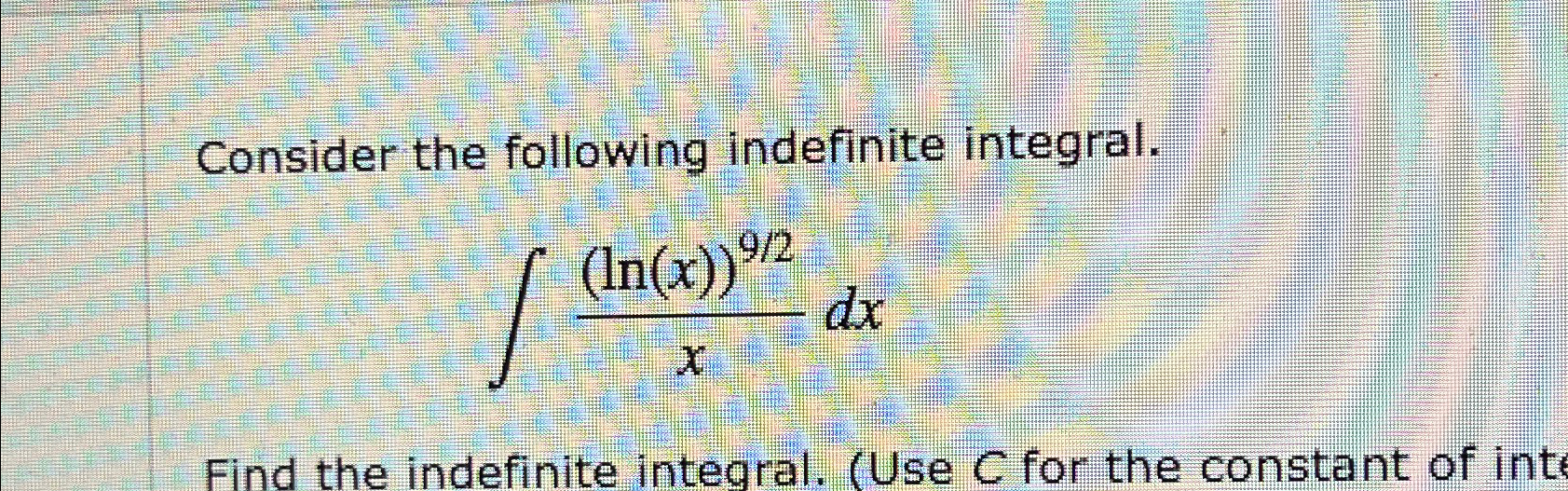 Solved Consider the following indefinite | Chegg.com Solved Consider the following indefinite | Chegg.com