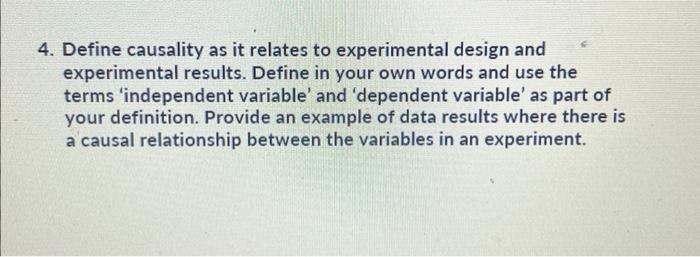 Solved 4. Define causality as it relates to experimental | Chegg.com