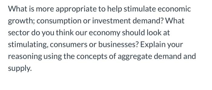 Solved What is more appropriate to help stimulate economic | Chegg.com