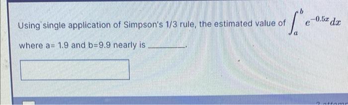 Solved Using single application of Simpson's 1/3 rule, the | Chegg.com