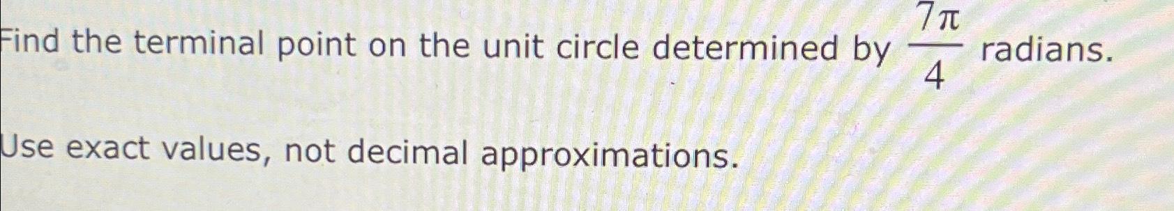 Find the terminal point on the unit circle determined | Chegg.com
