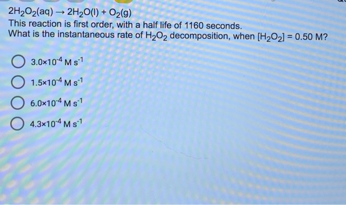 Solved 2H2O2(aq) → 2H2O(l) + O2(9) This reaction is first | Chegg.com