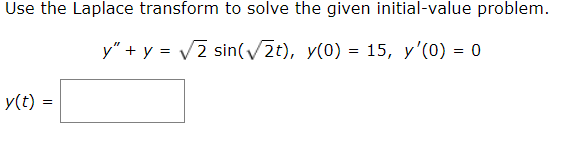 Solved Use the Laplace transform to solve the given | Chegg.com