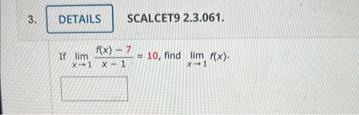 Solved If limx→1x−1f(x)−7=10, find limx→1f(x). | Chegg.com
