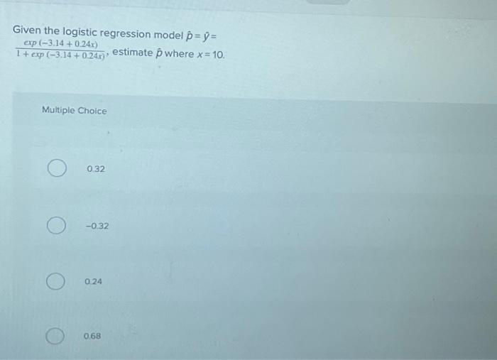 Solved Given the logistic regression model p = ý = exp | Chegg.com