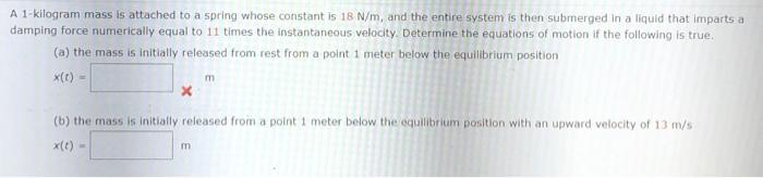 Solved a A 1 kilogram mass is attached to a spring whose | Chegg.com