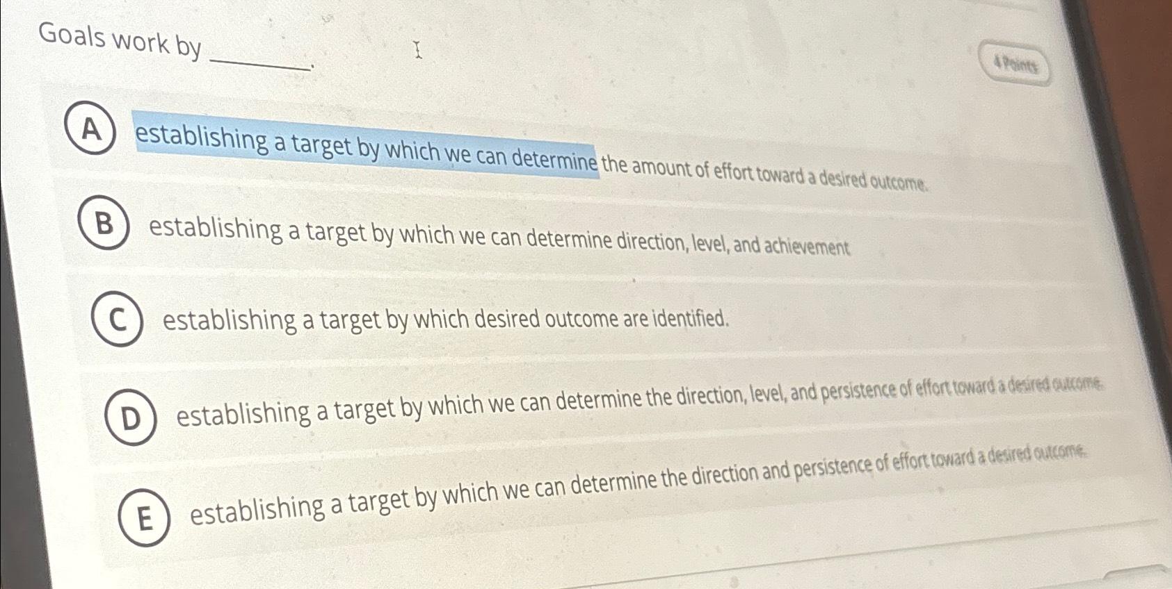 Solved Goals work by establishing a target by which we can | Chegg.com
