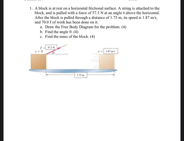 Solved 1. A block is at rest on a horizontal frictional | Chegg.com