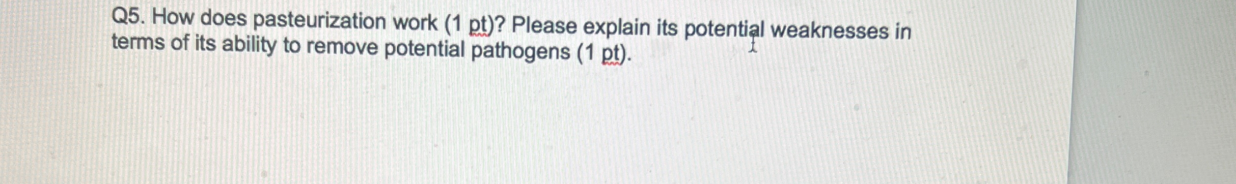 Solved Q5. ﻿How does pasteurization work (1 pt )? ﻿Please | Chegg.com