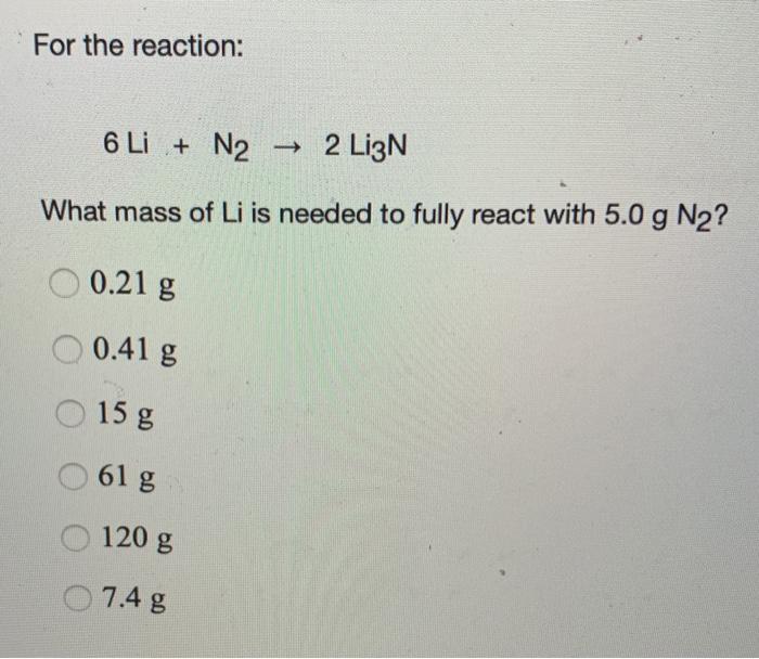 Solved For the reaction: 6 Li + N2 → 2 Li3N What mass of Li | Chegg.com