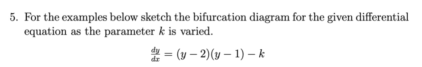 Solved For the examples below sketch the bifurcation diagram | Chegg.com
