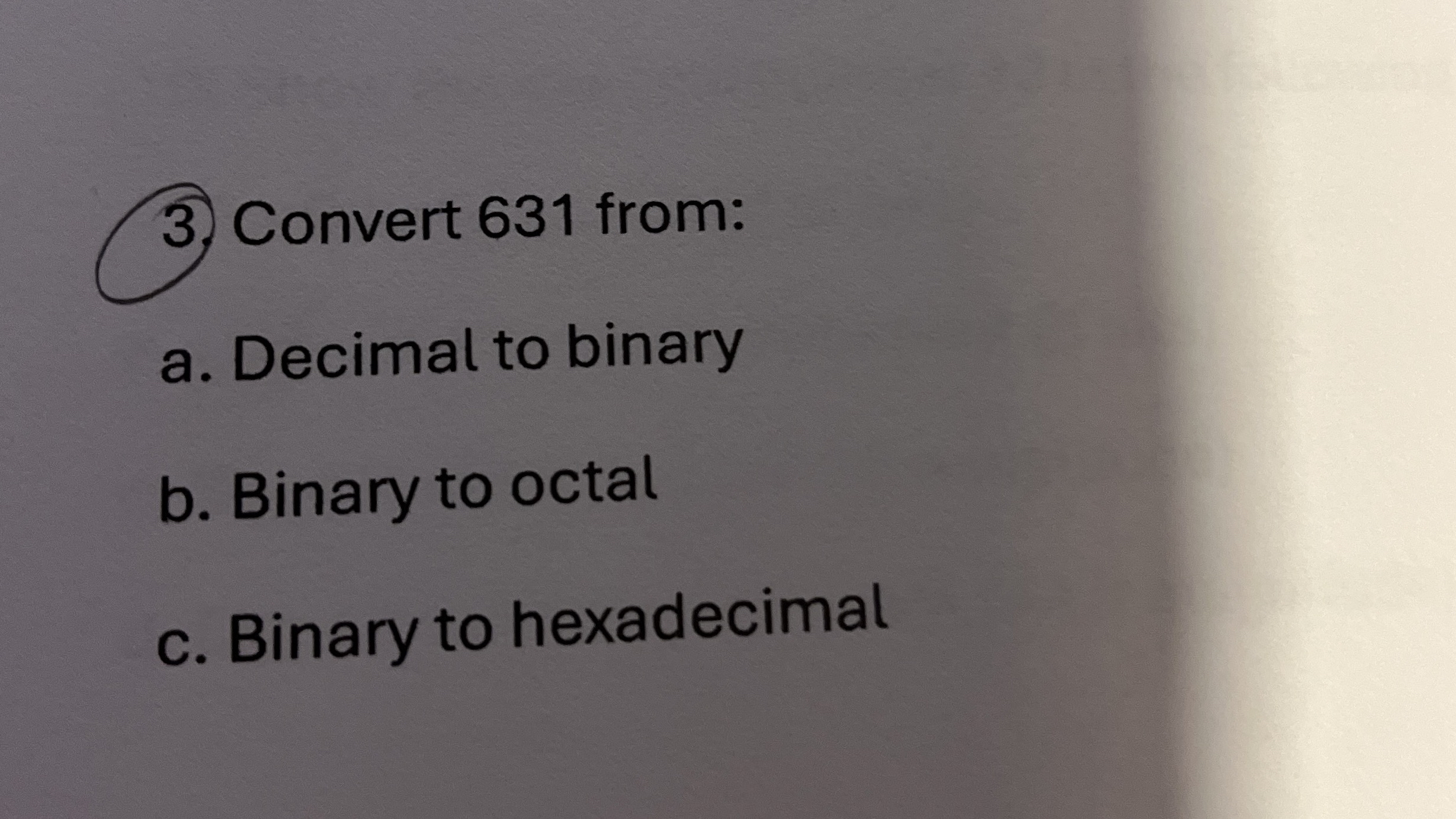 Solved by an EXPERT Convert 631 ﻿from:a. ﻿Decimal to binaryb. ﻿Binary to | Chegg.com