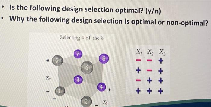 Solved - Is the following design selection optimal? (y/n) | Chegg.com