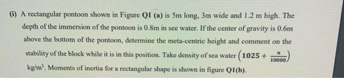 Solved (i) A rectangular pontoon shown in Figure Q1 (a) is | Chegg.com