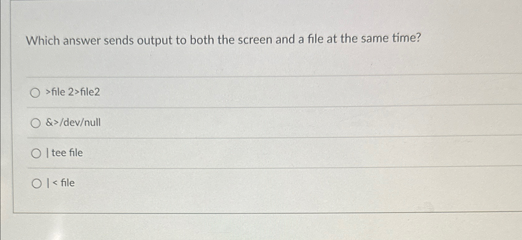 Solved Which answer sends output to both the screen and a | Chegg.com