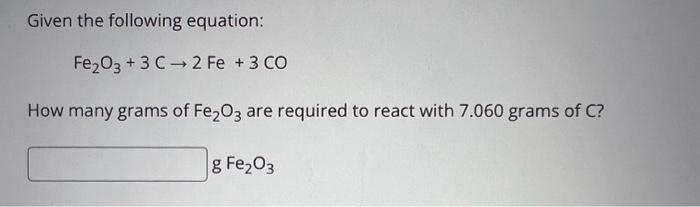 Solved Given the following equation: Fe2O3+3C→2Fe+3CO How | Chegg.com