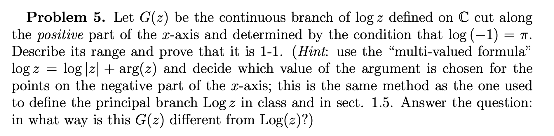 Solved Problem 5. ﻿Let G(z) ﻿be the continuous branch of | Chegg.com