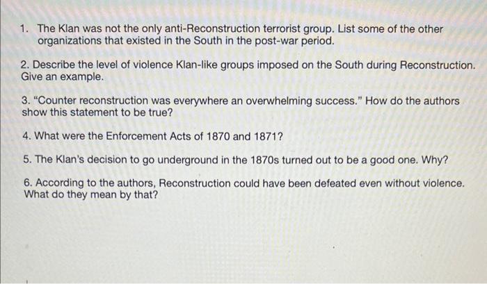 1. The Klan was not the only anti-Reconstruction | Chegg.com