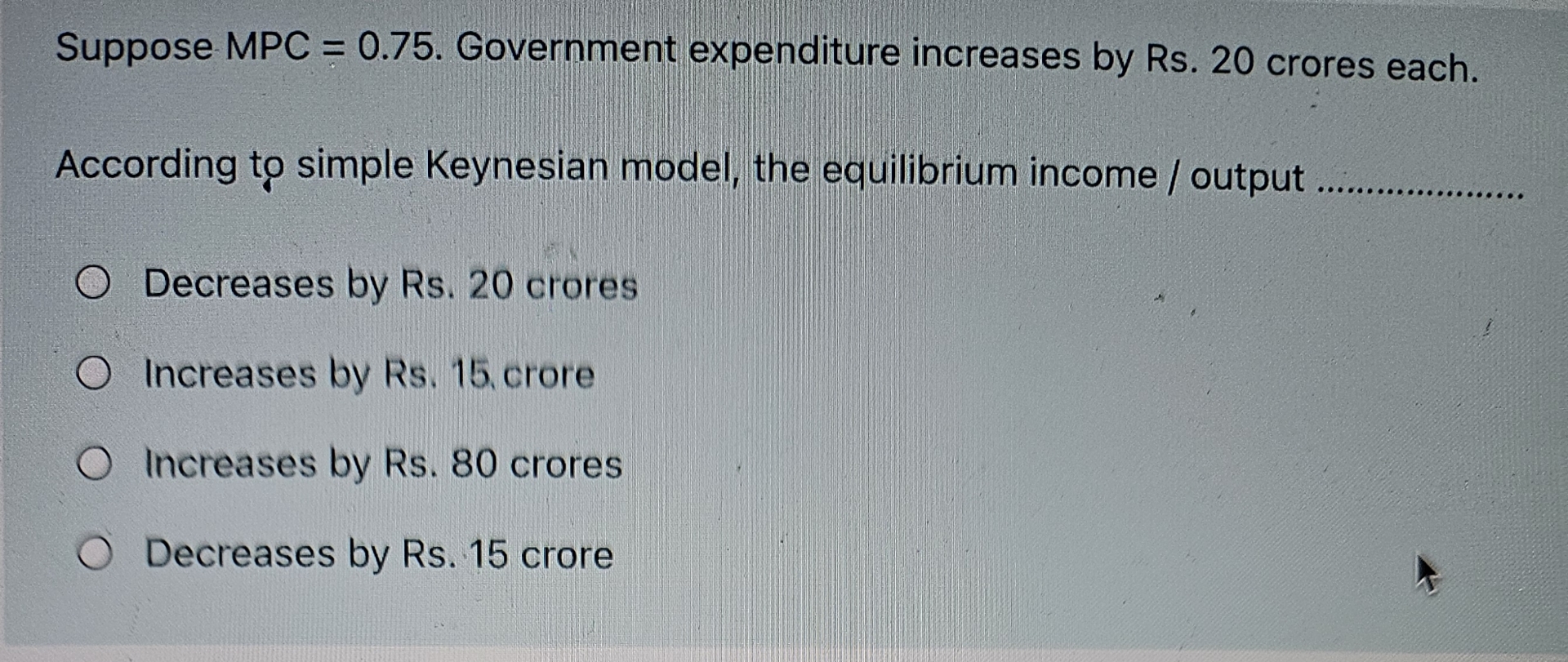 Solved Suppose MPC =0.75. ﻿Government expenditure increases | Chegg.com