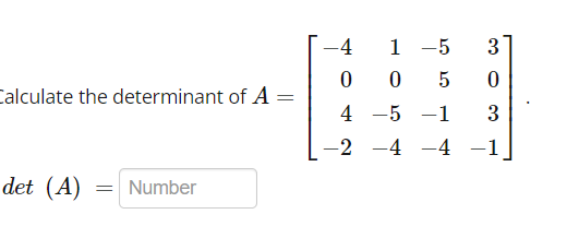 Solved Calculate the determinant of | Chegg.com