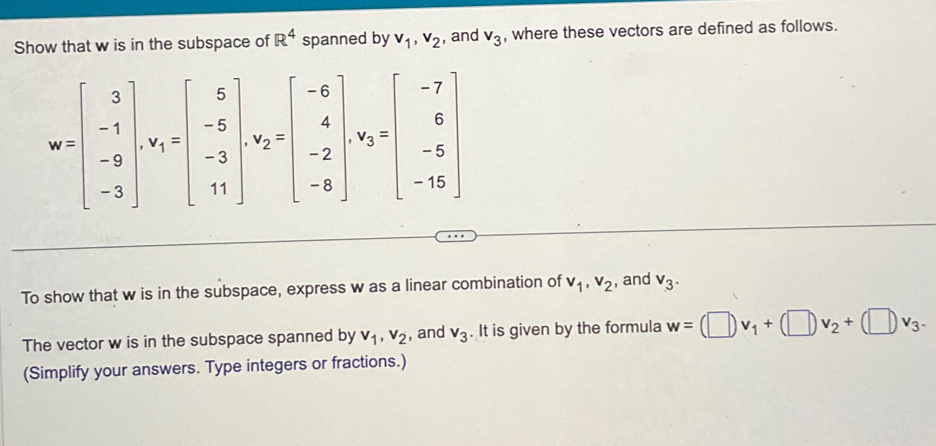 Solved Show that w ﻿is in the subspace of R4 ﻿spanned by | Chegg.com